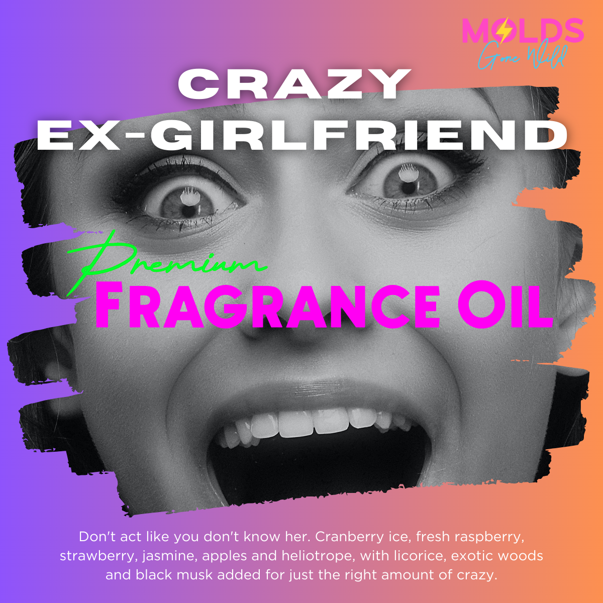 Crazy Ex Girlfriend Fragrance Oil – Molds Gone Wild